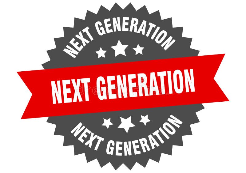 Next Generation Sign. Next Generation Circular Band Label. Next ...