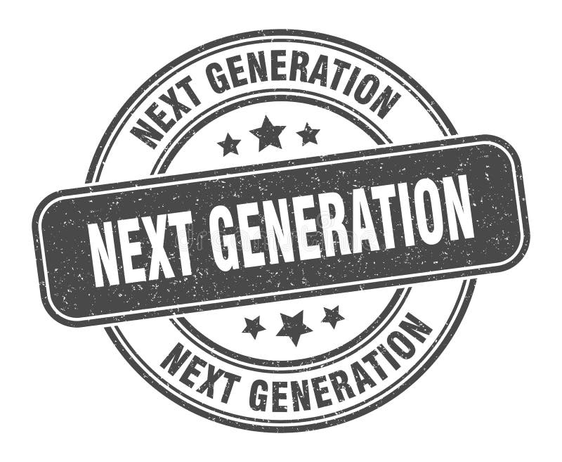 Next Generation Stamp. Next Generation Round Grunge Sign Stock Vector ...