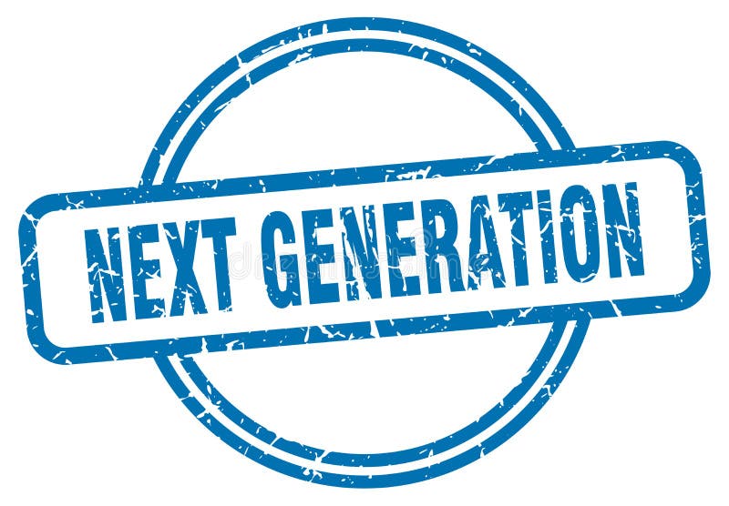 Next Generation Stamp. Next Generation Round Grunge Sign Stock Vector ...