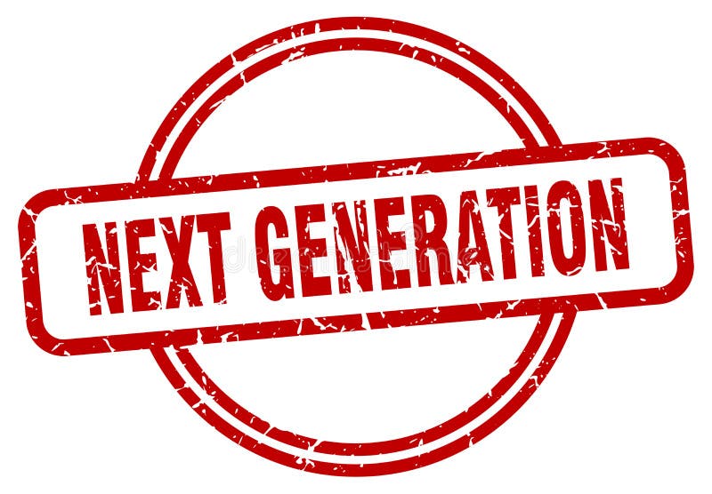 Next Generation Stamp. Next Generation Round Grunge Sign Stock Vector ...