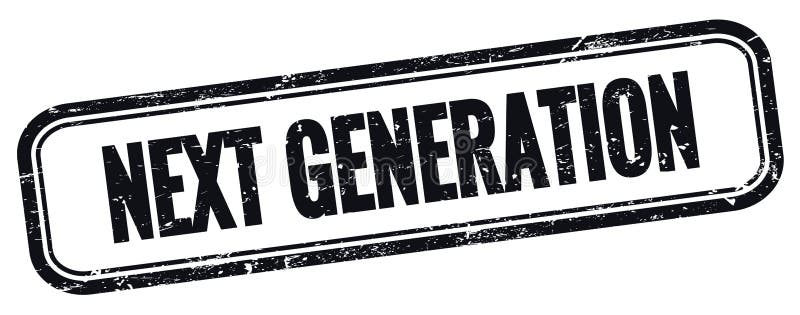 NEXT GENERATION Text on Black Grungy Vintage Stamp Stock Illustration ...