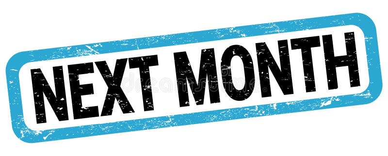 NEXT MONTH Text Written on Blue-black Rectangle Stamp Stock ...