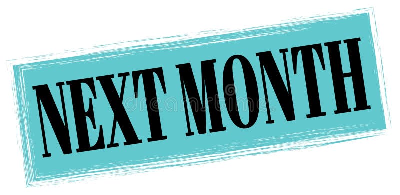 NEXT MONTH Text Written on Blue-black Stamp Sign Stock Illustration ...