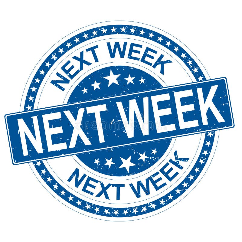 Next Week Blue Round Grungy Rubber Stamp with Stars Stock Vector ...