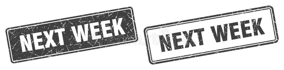 Next Week Stamp Set. Next Week Square Grunge Sign Stock Vector ...