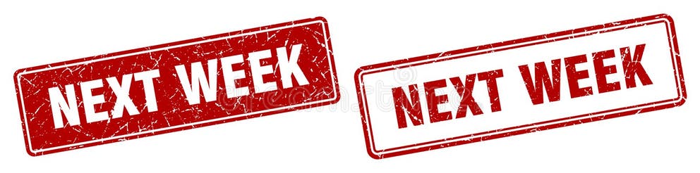 Next Week Stamp Set. Next Week Square Grunge Sign Stock Vector ...