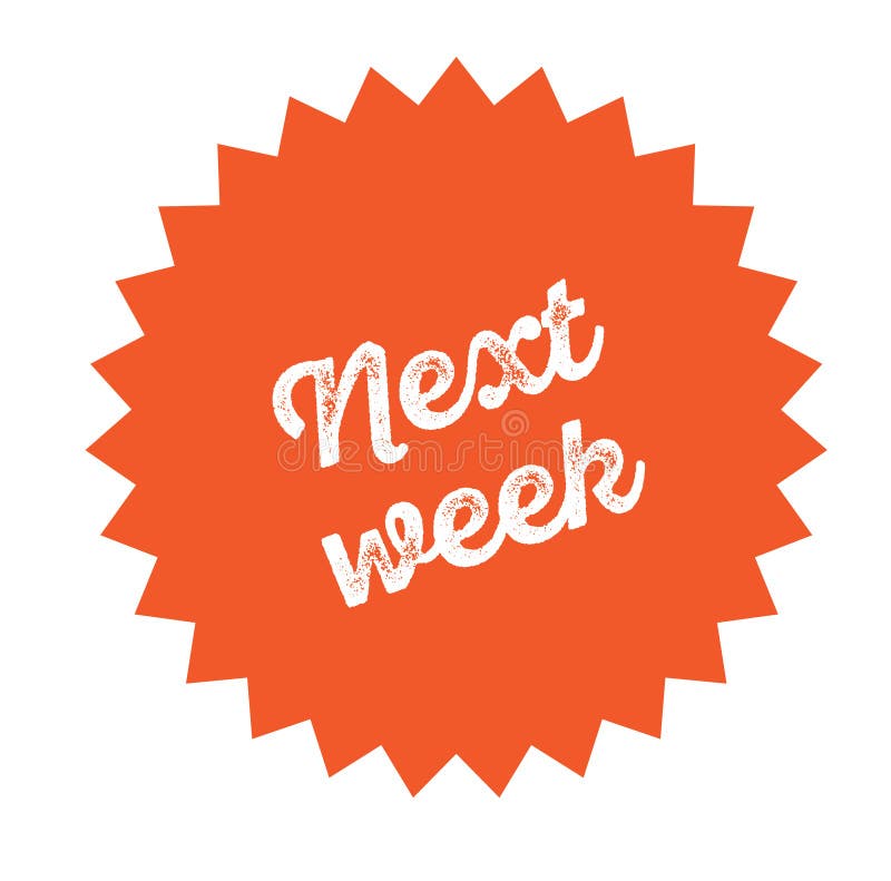 Next week stamp on white stock vector. Illustration of soon - 124221194
