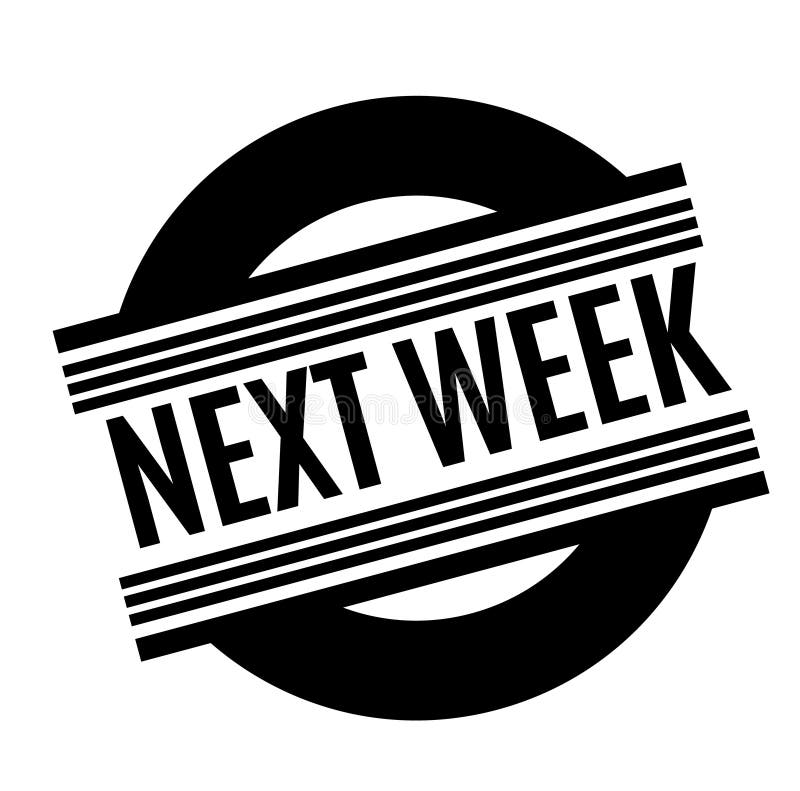 Next week stamp on white stock vector. Illustration of background ...