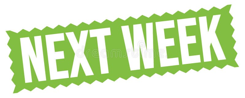 NEXT WEEK Text Written on Green Stamp Sign Stock Illustration ...