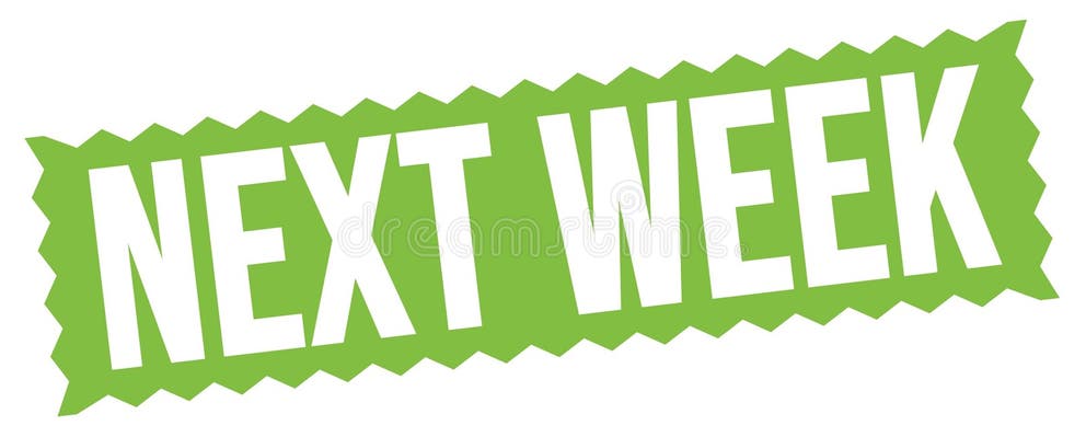 NEXT WEEK Text Written on Green Stamp Sign Stock Illustration ...