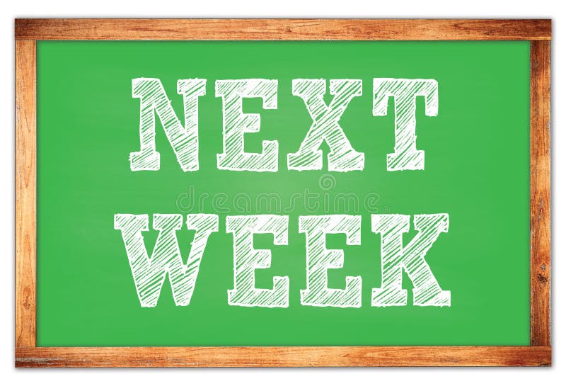 NEXT WEEK Words on Green Wooden Frame School Blackboard Stock ...