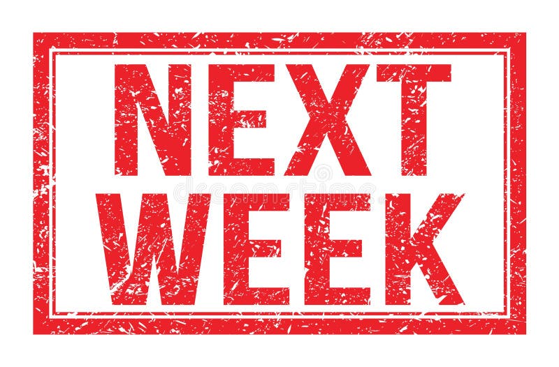 NEXT WEEK, Words on Red Rectangle Stamp Sign Stock Illustration ...