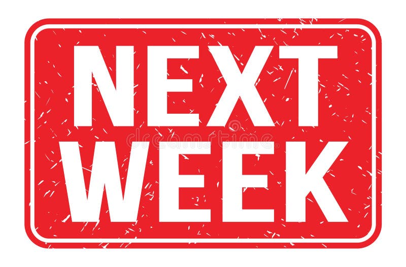 NEXT WEEK, Words on Red Rectangle Stamp Sign Stock Illustration ...