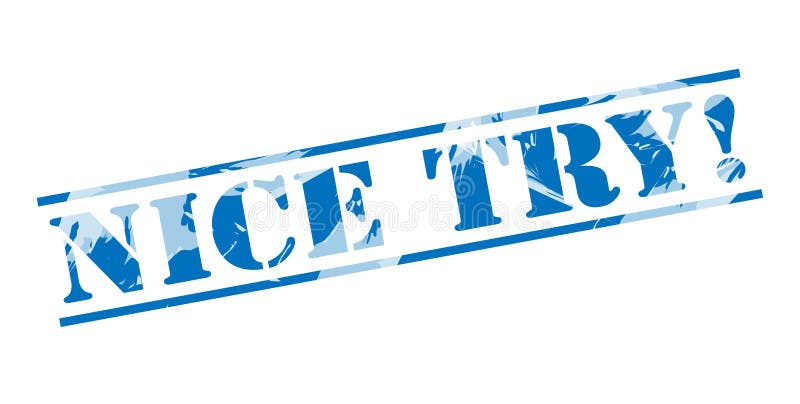 Nice Try rubber stamp stock vector. Illustration of cool - 89132673