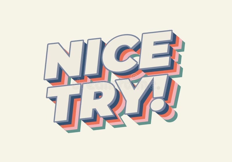 Nice Try. Text Effect in 3D Style with Good Colors Stock Vector ...
