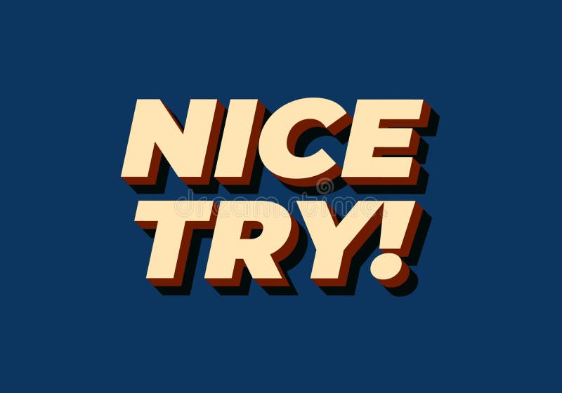 Nice Try. Text Effect in 3D Style with Good Colors Stock Illustration ...