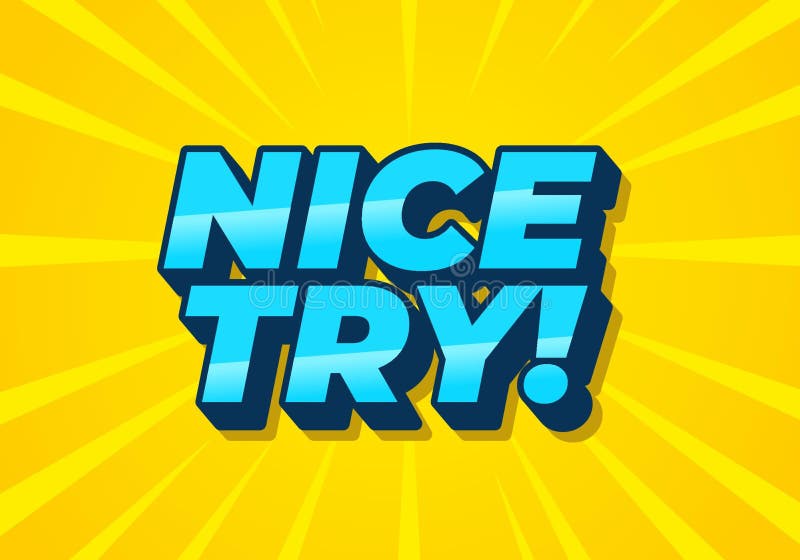 Nice Try. Text Effect in 3D Style with Good Colors Stock Illustration ...