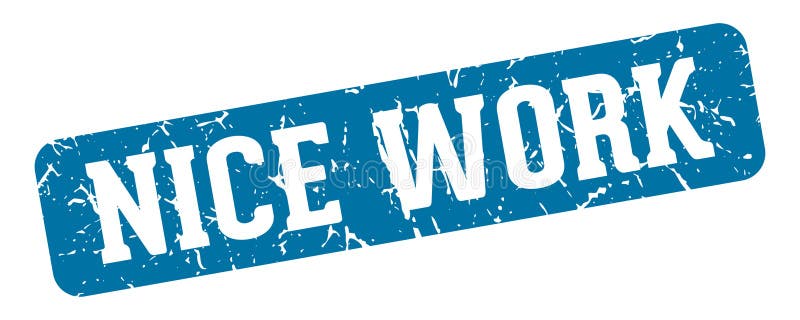 Nice Work Rectangular Sign. Nice Work Stamp Stock Vector - Illustration ...
