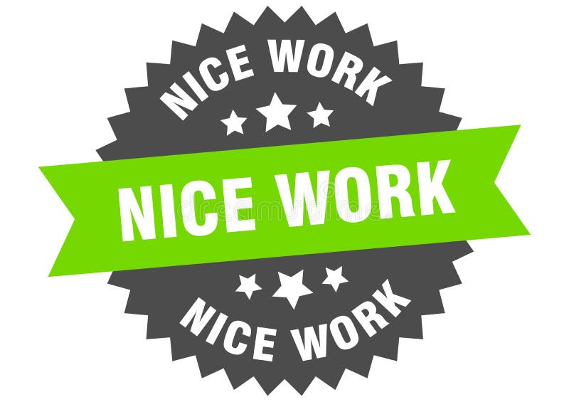 Nice work stock vector. Illustration of emblem, template - 160547568