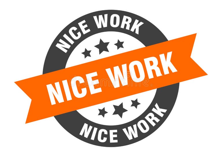Nice work sign stock vector. Illustration of work, sticker - 160382168