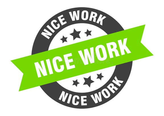 Nice work sign stock vector. Illustration of seal, button - 160381227
