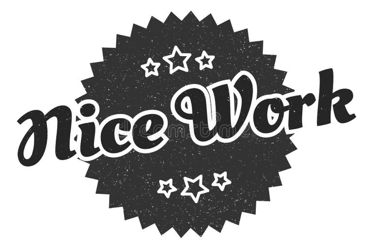 Nice Work Sign. Nice Work Vintage Retro Label Stock Vector ...