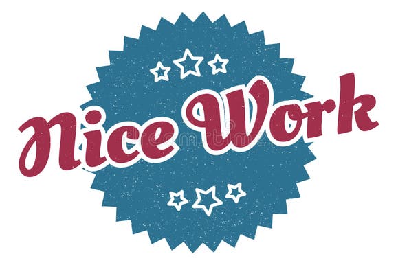 Nice Work Sign. Nice Work Vintage Retro Label Stock Vector ...