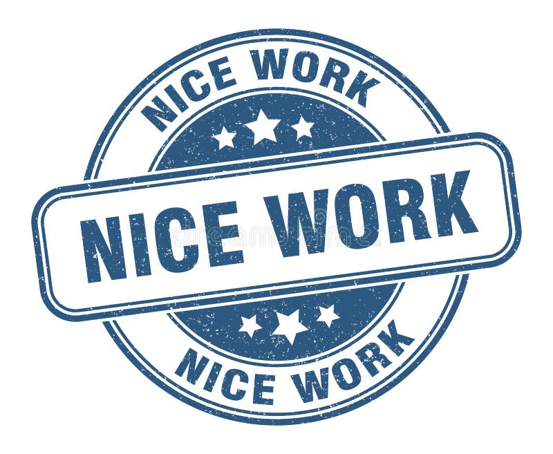 Nice Work Stamp. Nice Work Round Grunge Sign Stock Vector ...