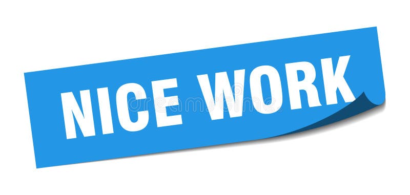 Nice work sticker. stock vector. Illustration of square - 153528642