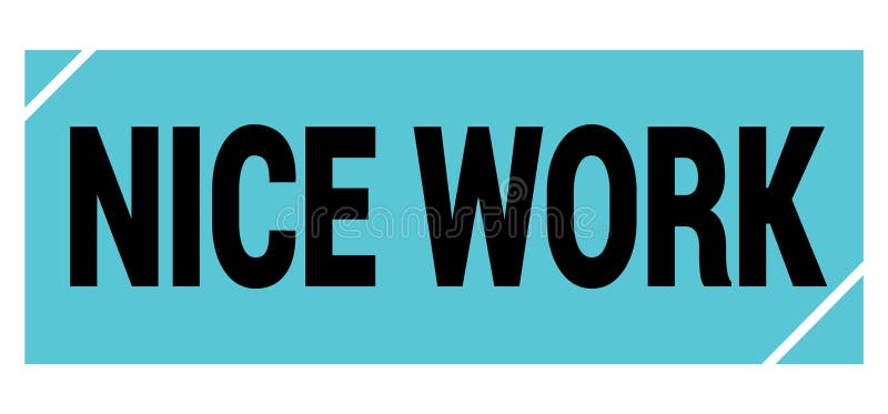 NICE WORK Text on Blue-black Grungy Stamp Sign Stock Illustration ...