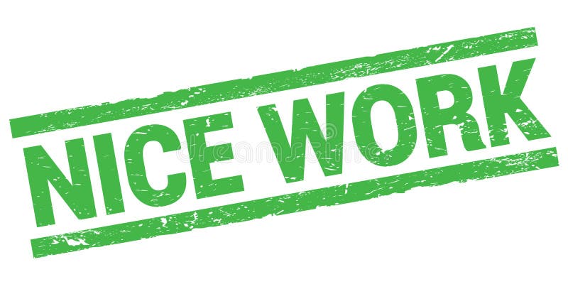 NICE WORK Text on Green Rectangle Stamp Sign Stock Illustration ...