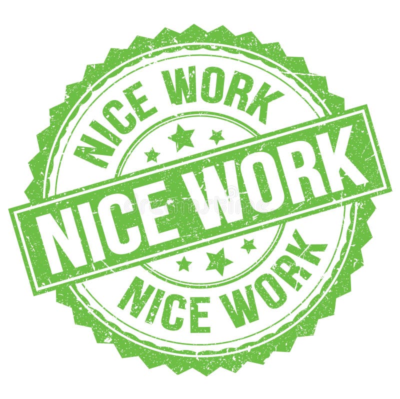 NICE WORK Text on Green Round Stamp Sign Stock Illustration ...