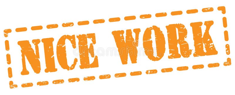 NICE WORK Text Written on Orange Stamp Sign Stock Illustration ...