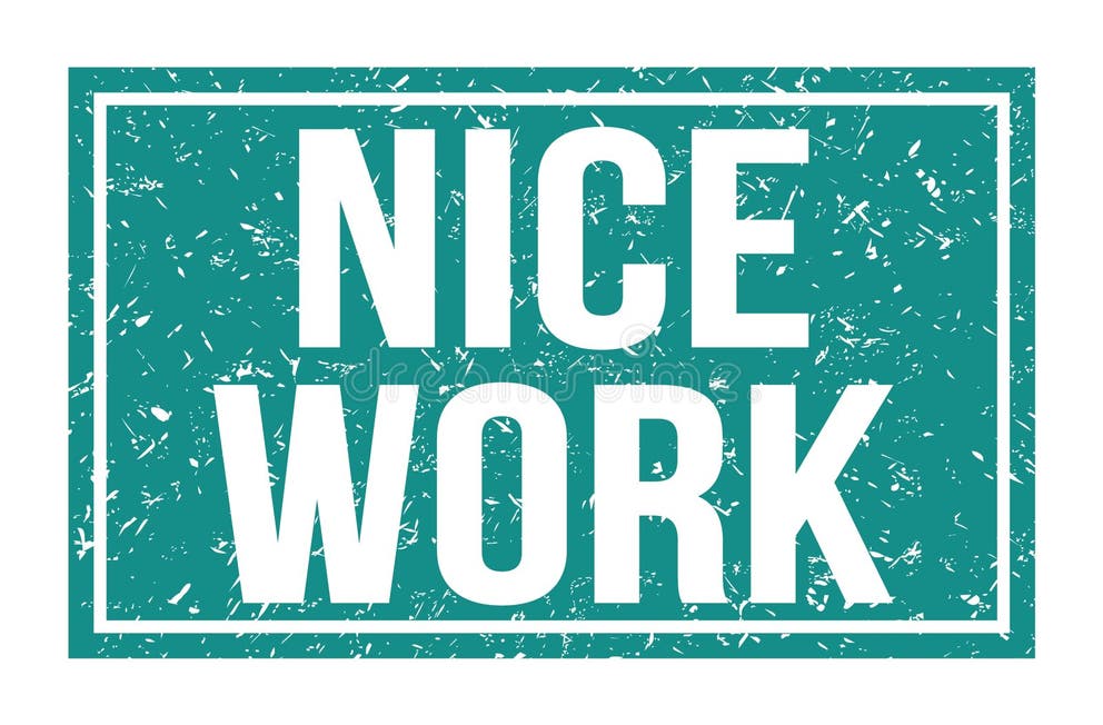 NICE WORK, Words on Blue Rectangle Stamp Sign Stock Illustration ...