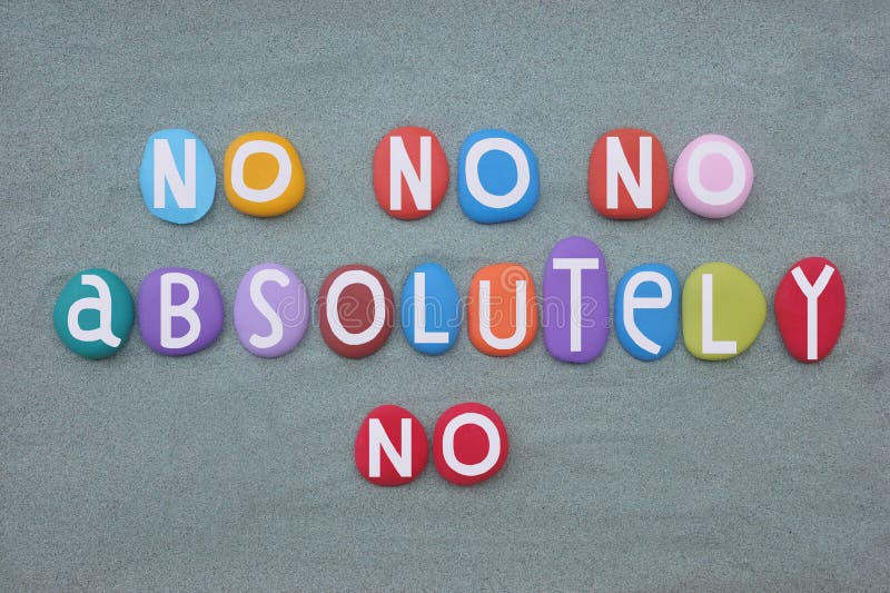 No, No, No, Absolutely No, Negative Text Composed with Multi Colored ...