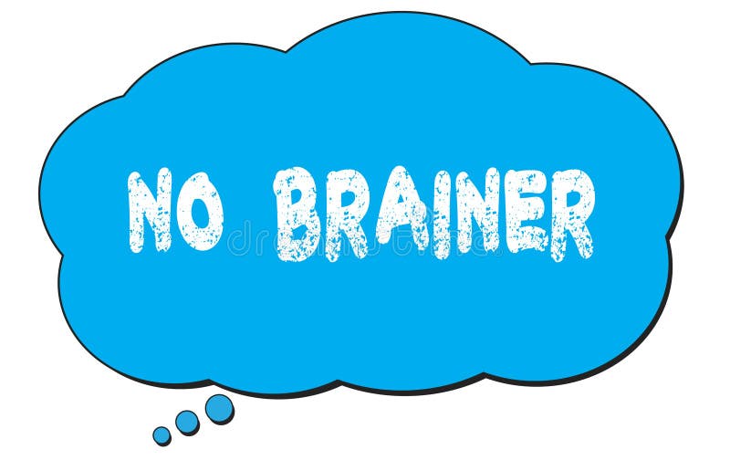 NO BRAINER Text Written on a Blue Thought Bubble Stock Illustration ...