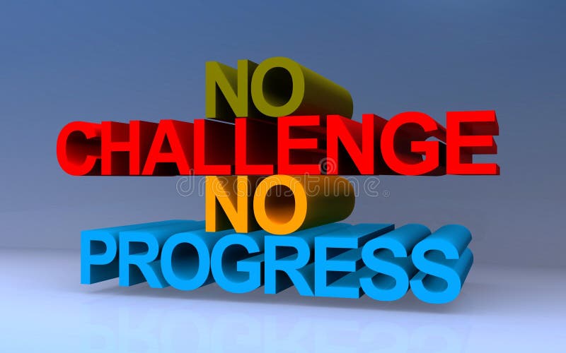 No Challenge No Progress on Blue Stock Illustration - Illustration of ...