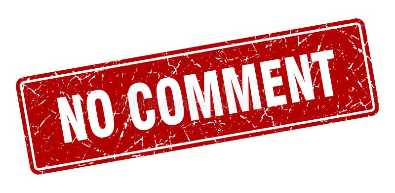 No Comment Sign. No Comment Grunge Stamp Stock Vector - Illustration of ...