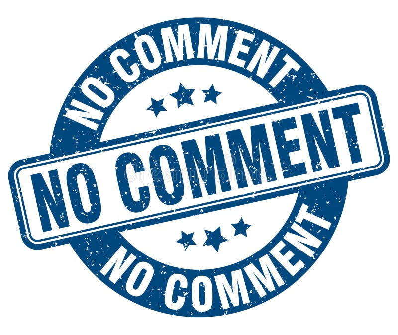 No Comment Stamp. No Comment Label. Round Grunge Sign Stock Vector ...