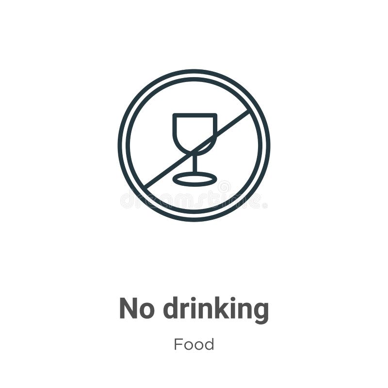 No Drinking Outline Vector Icon. Thin Line Black No Drinking Icon, Flat ...
