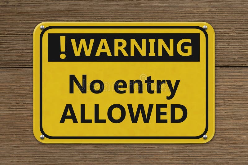 No Entry Allowed Warning Sign Stock Photo - Image of distressed, border ...