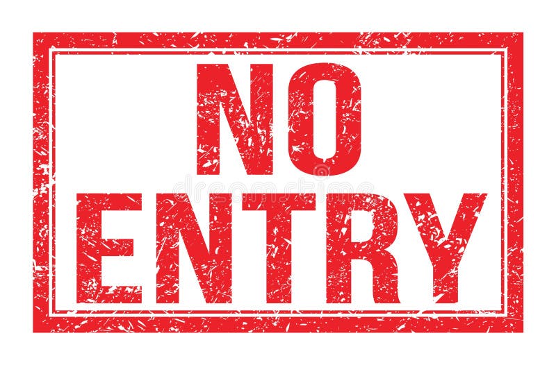 NO ENTRY, Words on Red Grungy Stamp Sign Stock Illustration ...