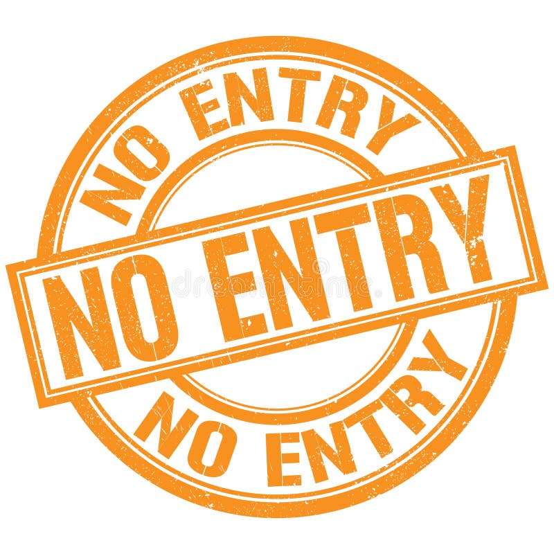 NO ENTRY Written Word on Orange Stamp Sign Stock Illustration ... NO ENTRY Written Word on Orange Stamp Sign Stock Illustration ...