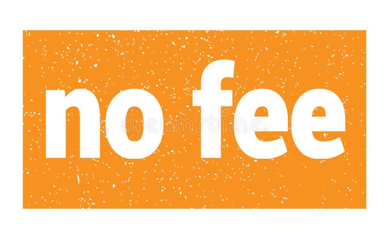 No Fee Text Written on Orange Stamp Sign Stock Illustration ...