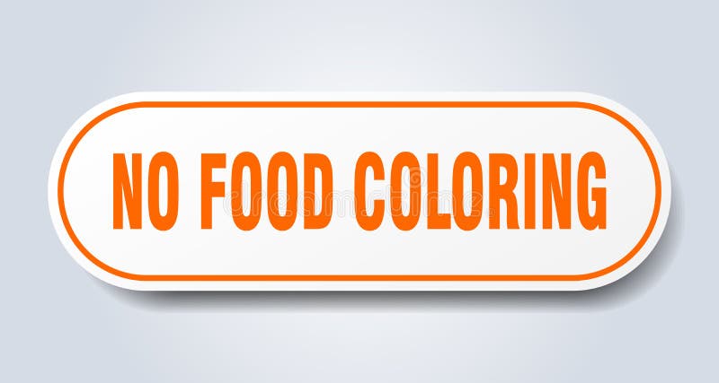 No Food Coloring Sign. Rounded Isolated Button. White Sticker Stock ...