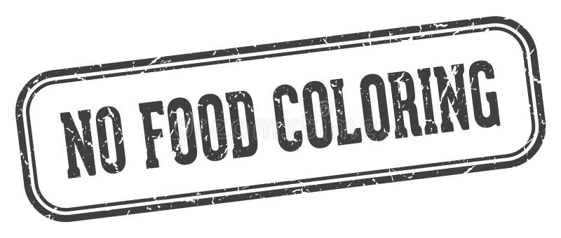 No Food Coloring Stamp. No Food Coloring Rectangular Stamp on White ...