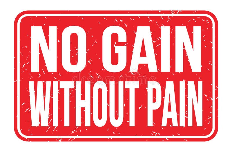 NO GAIN without PAIN, Words on Red Rectangle Stamp Sign Stock ...