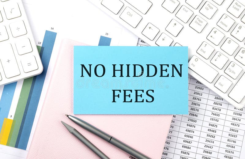 NO HIDDEN FEES Text on Blue Sticker on Chart with Calculator and ...