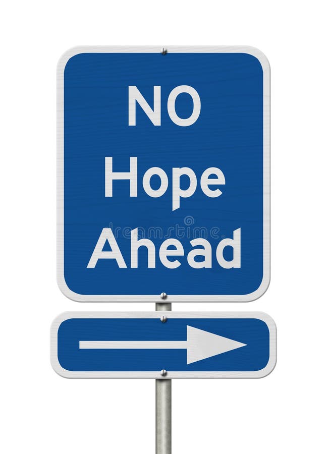 No Hope Ahead Message on Blue Highway Sign Stock Image - Image of hope ...