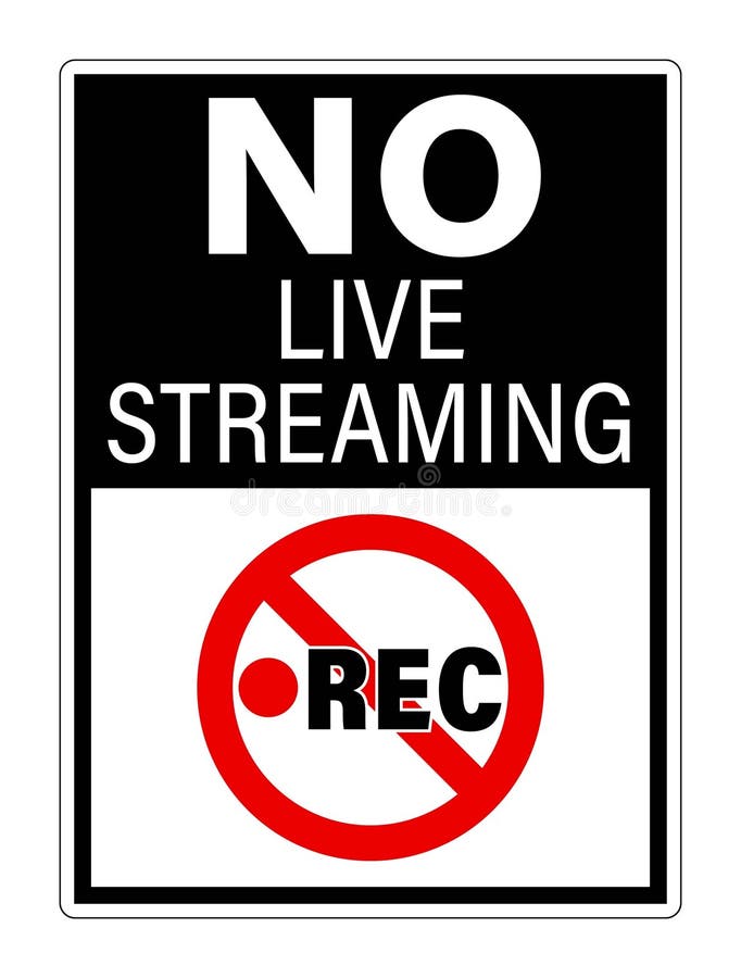 No Live Streaming. Ban with Text on Black Background and No Recording ...